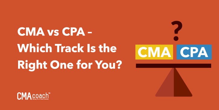 CMA vs CPA - Find out which one is the right track for you!