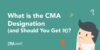 What Is a CMA? The Facts About Certified Management Accountant – CMA ...